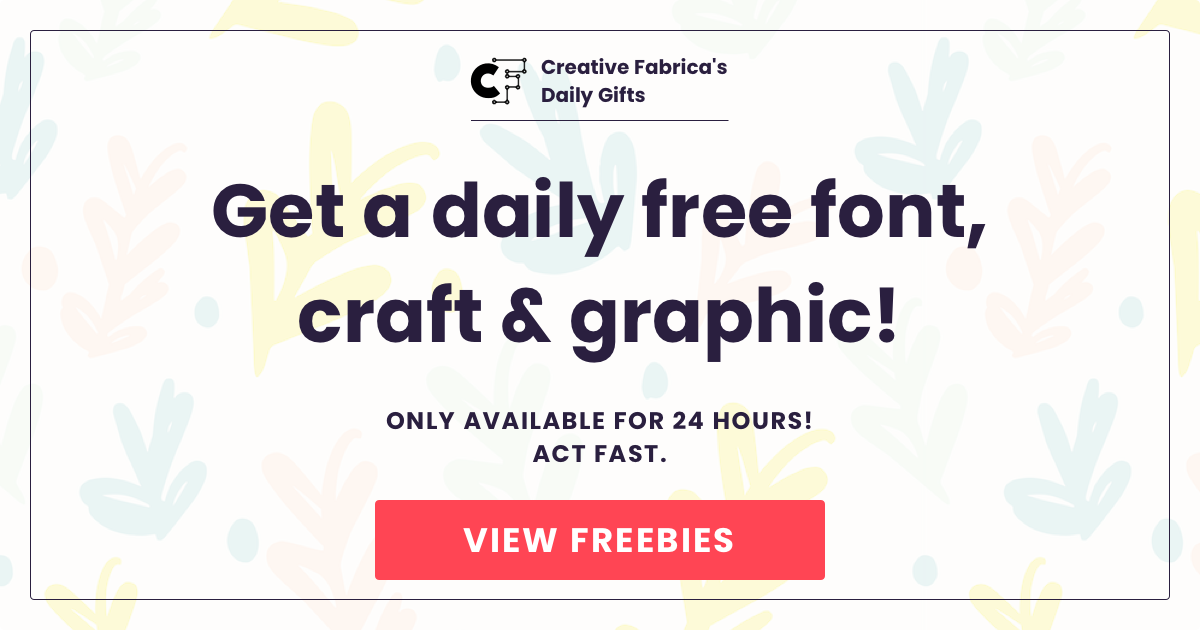 Daily Gifts – Free Fonts, Crafts & Graphics - Creative Fabrica